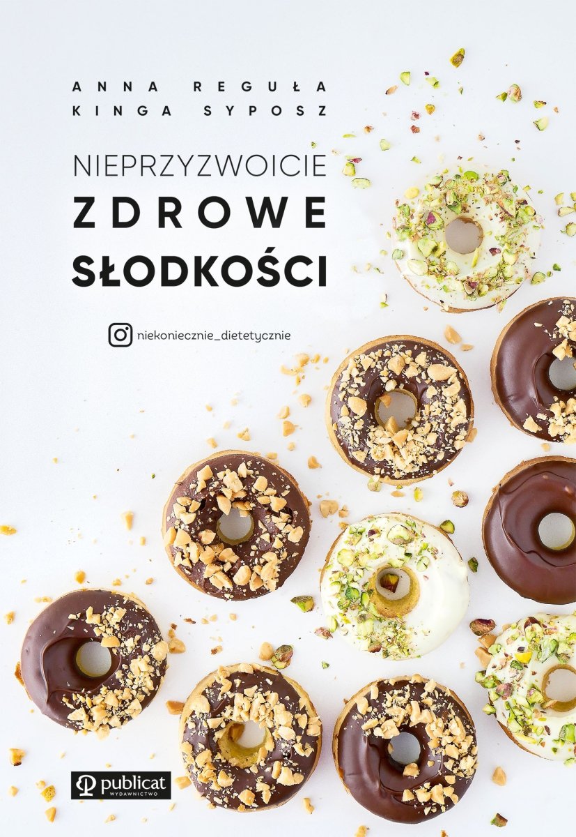 Nieprzyzwoicie zdrowe słodkości , Anna Reguła, Kinga Syposz - GrubyTom.pl