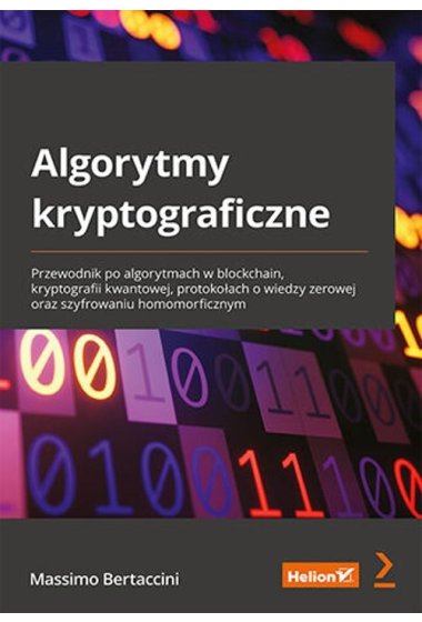 Algorytmy kryptograficzne. Przewodnik po algorytmach w blockchain ... Algorytmy kryptograficzne. Przewodnik po algorytmach w blockchain ...